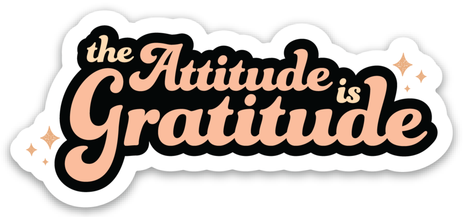 The Attitude is Gratitude Sticker – Pretty Honest Candles